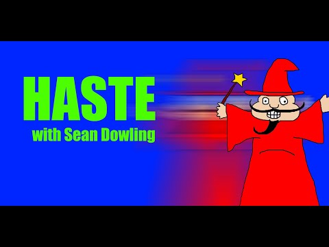Haste 5e with Sean Dowling