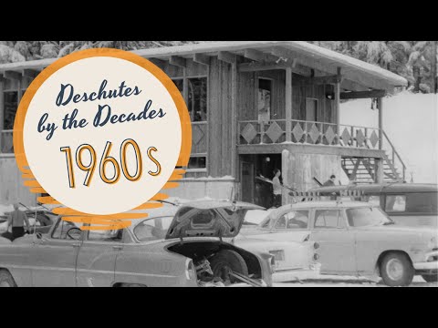 Deschutes by the Decades: The 1960s