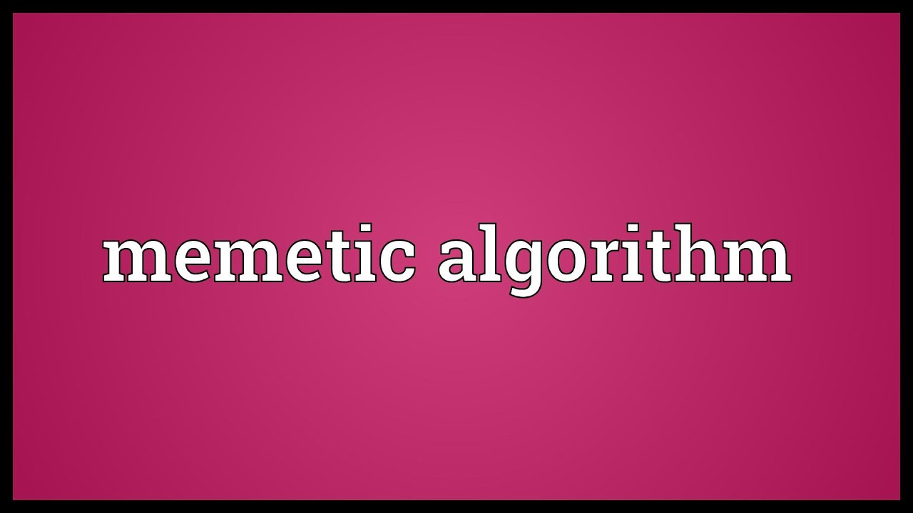 Memetic algorithm Meaning