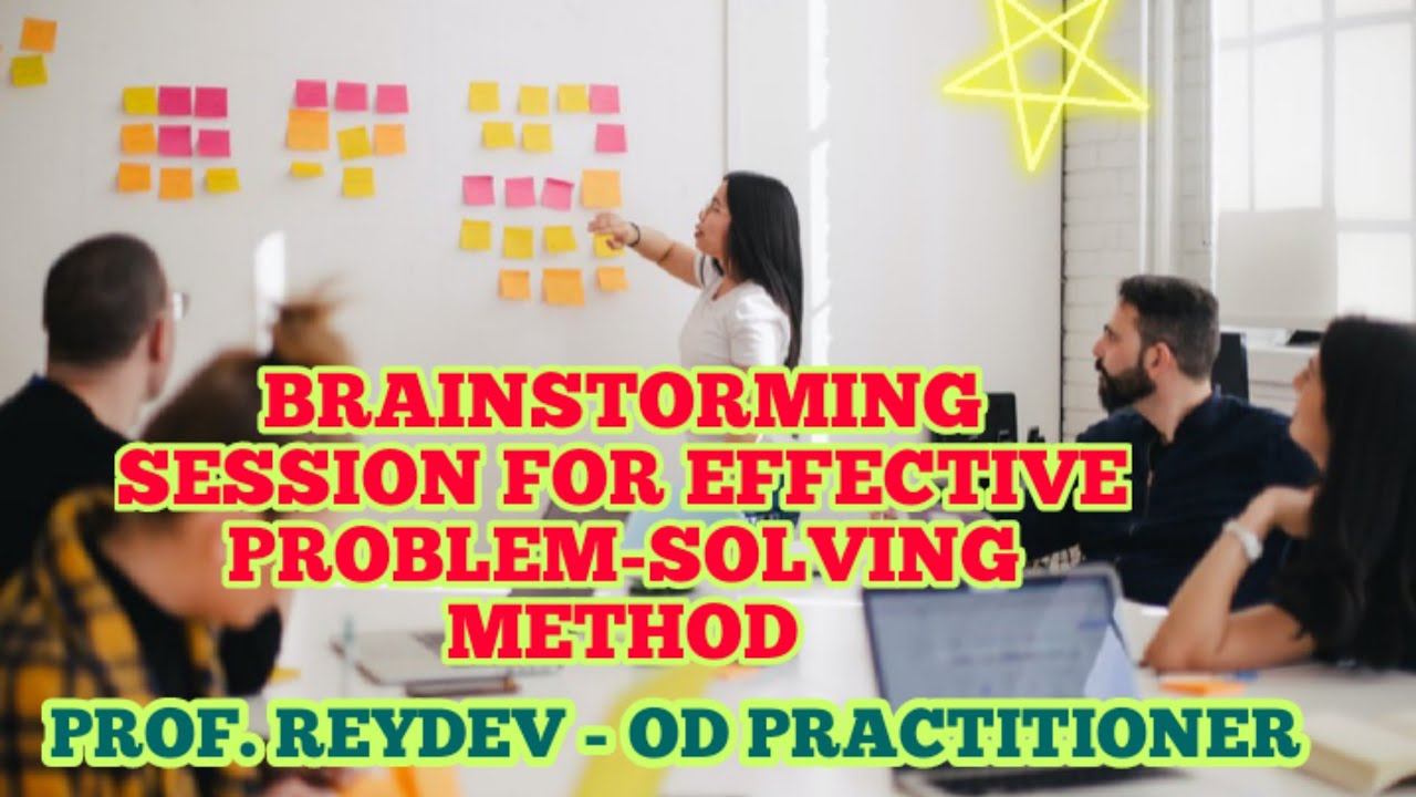 BRAINSTORMING SESSION FOR EFFECTIVE PROBLEM-SOLVING METHOD