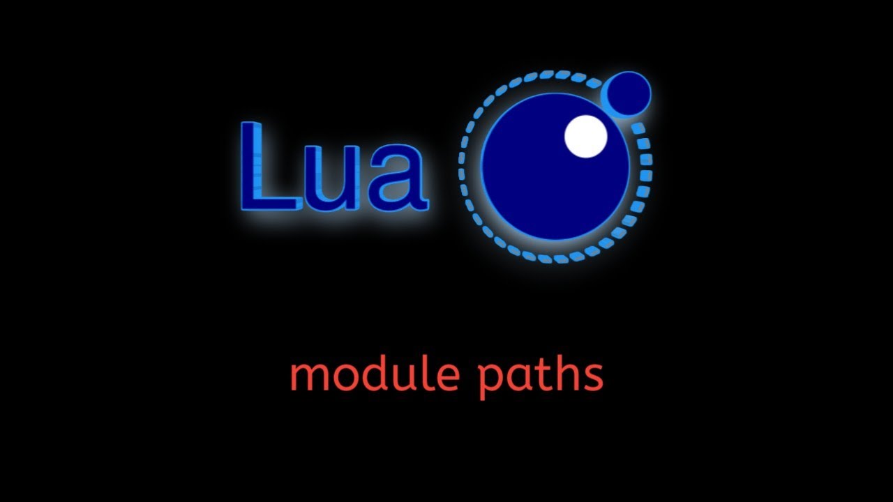 #71 Lua Tutorial: Understanding Module Paths in Lua