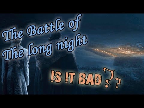 The Battle of the Long Night – Is it so bad? | Custodia Tertia