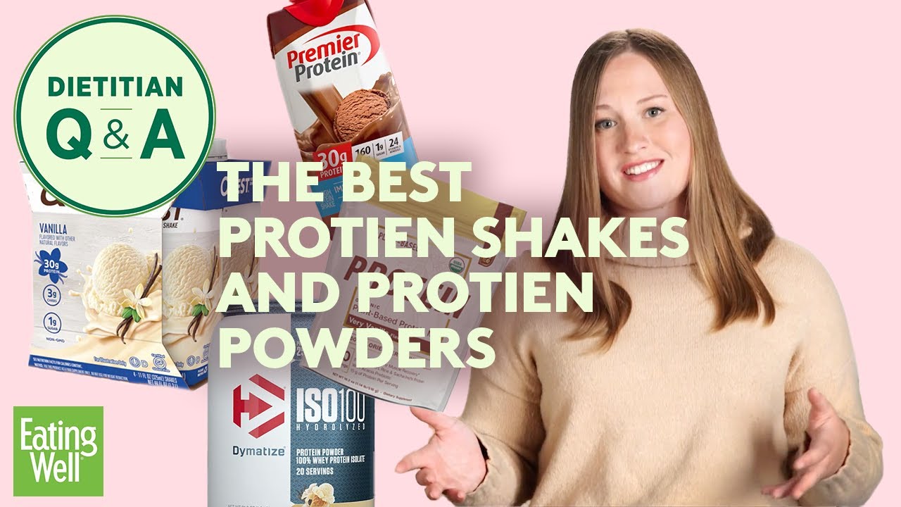 The Best Protein Shakes and Protein Powders | Dietitian Q&A | EatingWell