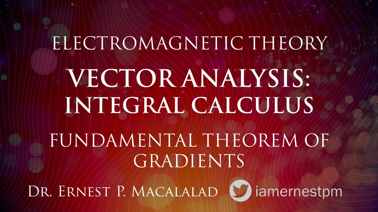 Vector Analysis:  Fundamental Theorem of Gradients