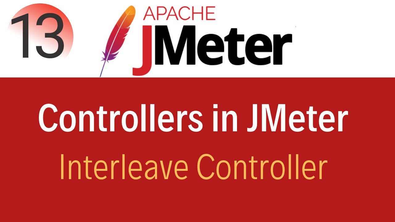 JMeter Tutorial 13:Interleave Controller in JMeter