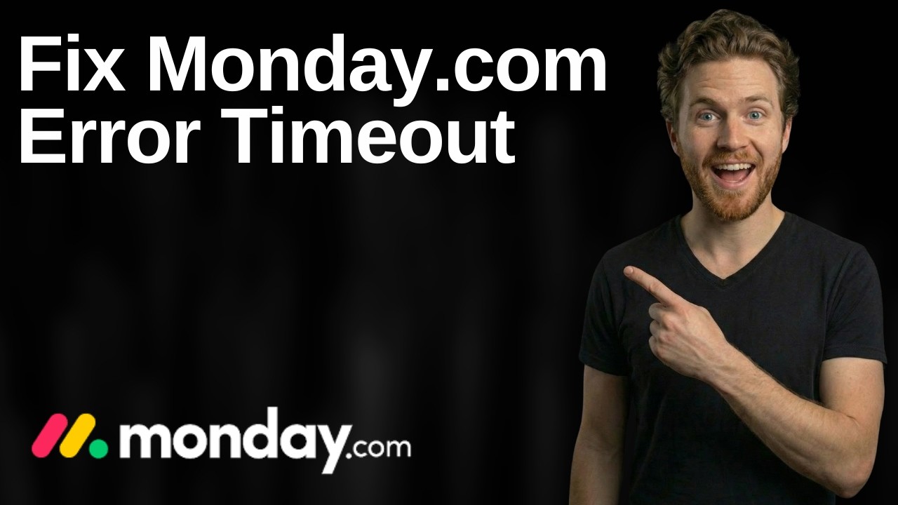 Fix Monday.com Error Timeout (2026 Easy Guide)