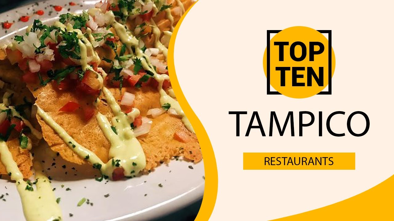 Top 10 Best Restaurants to Visit in Tampico | Mexico - English