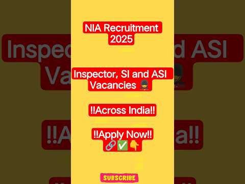 NIA Recruitment 2025 II National Investigation Agency II Inspector , S.I and More II Apply