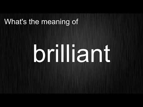 What's the meaning of "brilliant", How to pronounce brilliant?