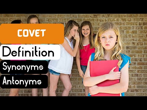 Covet Pronunciation | Covet Definition | Covet Synonyms | Covet Antonyms