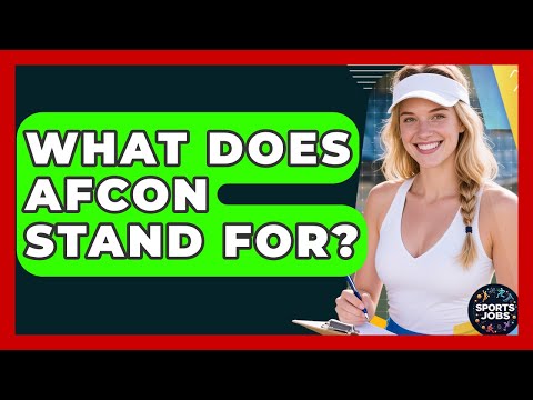What Does AFCON Stand For? - Sports Jobs