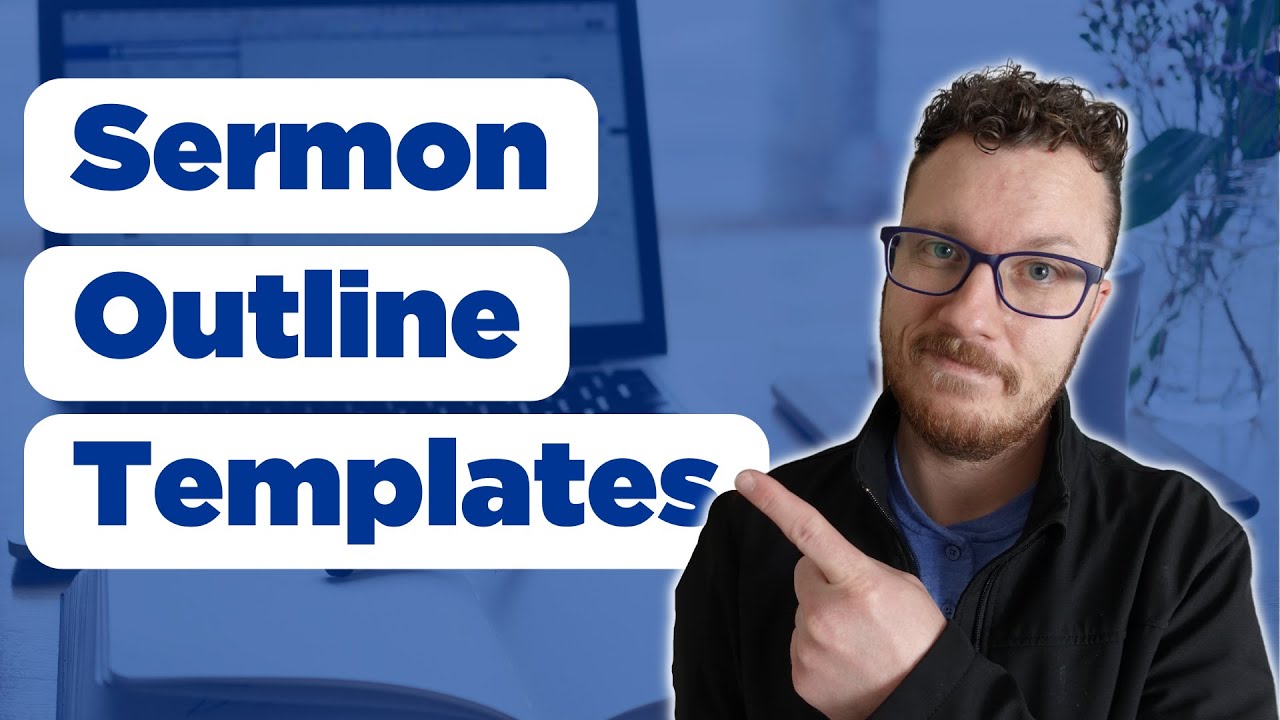 How to Outline Your Sermon (7 Templates)