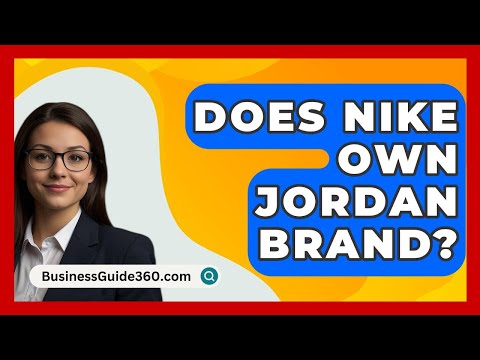 Does Nike Own Jordan Brand? - BusinessGuide360.com