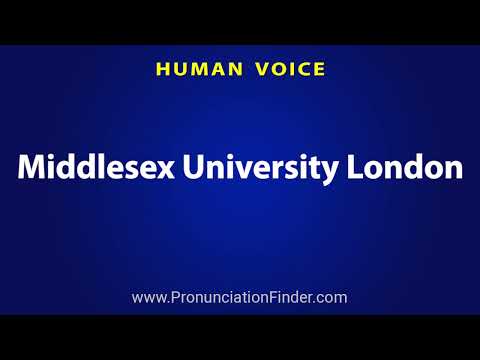 How To Pronounce Middlesex University London