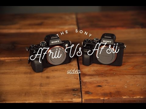 Sony A7Rii vs Sony A7Sii