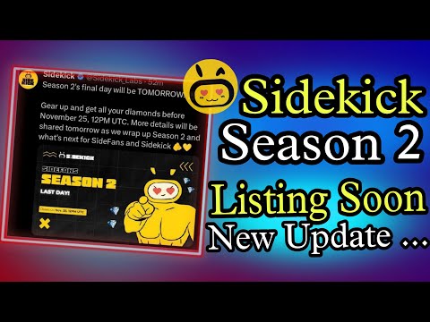 Sidekick Airdrop TGE & Listning Soon π Sidekick Season 2 Listing β
New Update