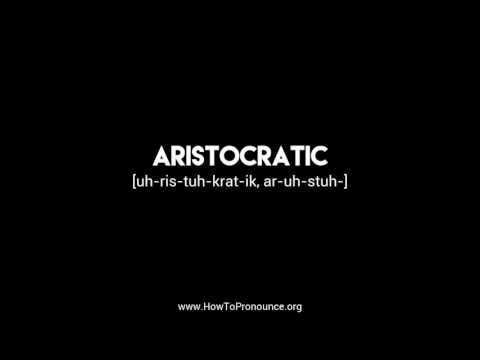 How to Pronounce "aristocratic"