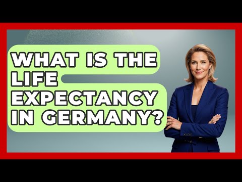 What Is The Life Expectancy In Germany? - The Geography Atlas