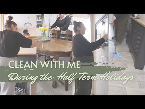 CLEAN WITH ME | CLEAN WITH ME UK | CLEANING DURING THE HALF TERM HOLIDAYS | SPEED CLEANING