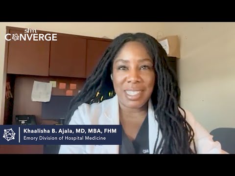 Khaalisha B. Ajala, MD, MBA, FHM | SHM Converge 2023