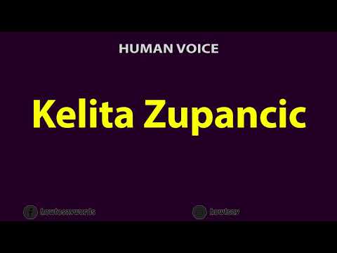 How to Pronounce Kelita Zupancic