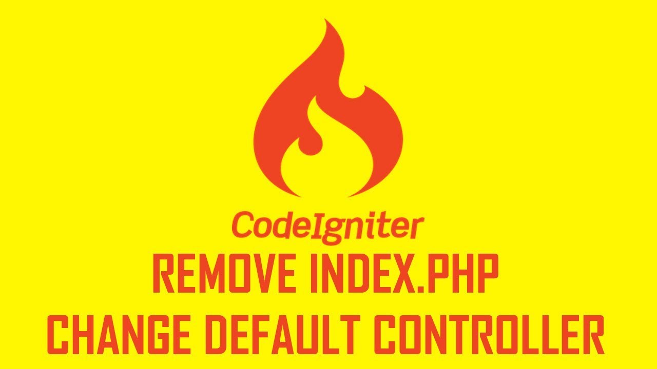 3. Codeigniter: Remove index.php and change default controller