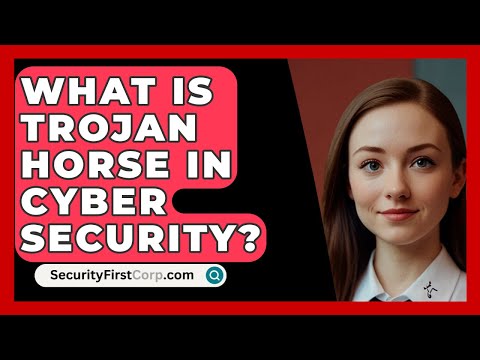 What Is Trojan Horse In Cyber Security? - SecurityFirstCorp.com
