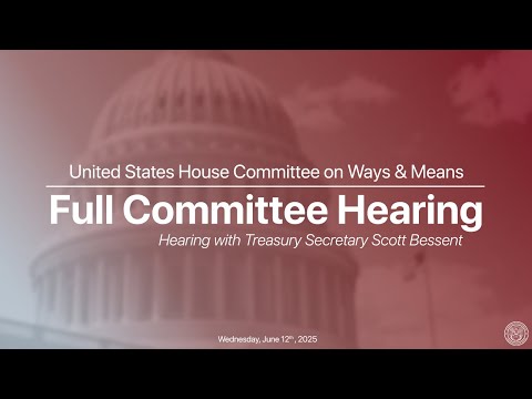 Full Committee Hearing with Treasury Secretary Scott Bessent