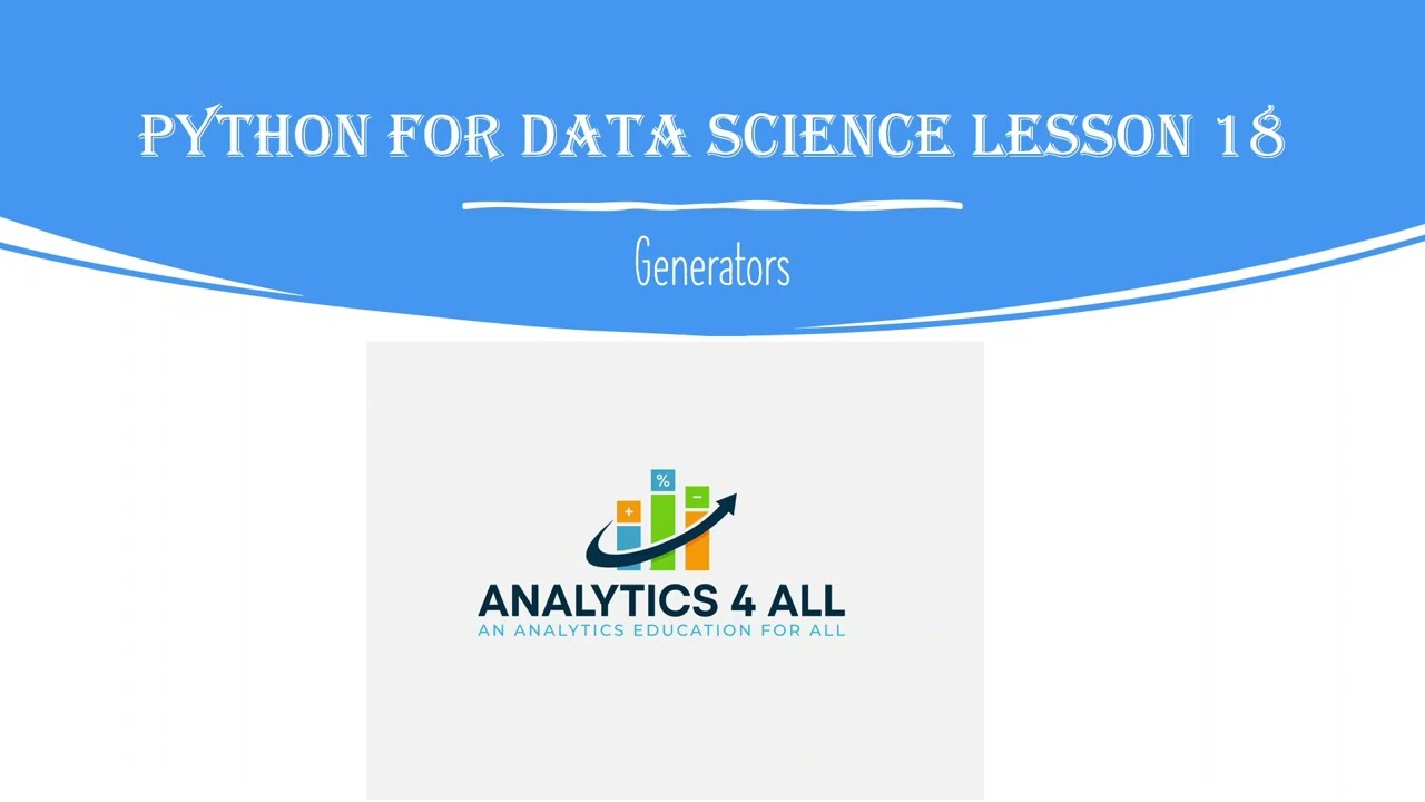 Python for Data Science Lesson 17: Generators