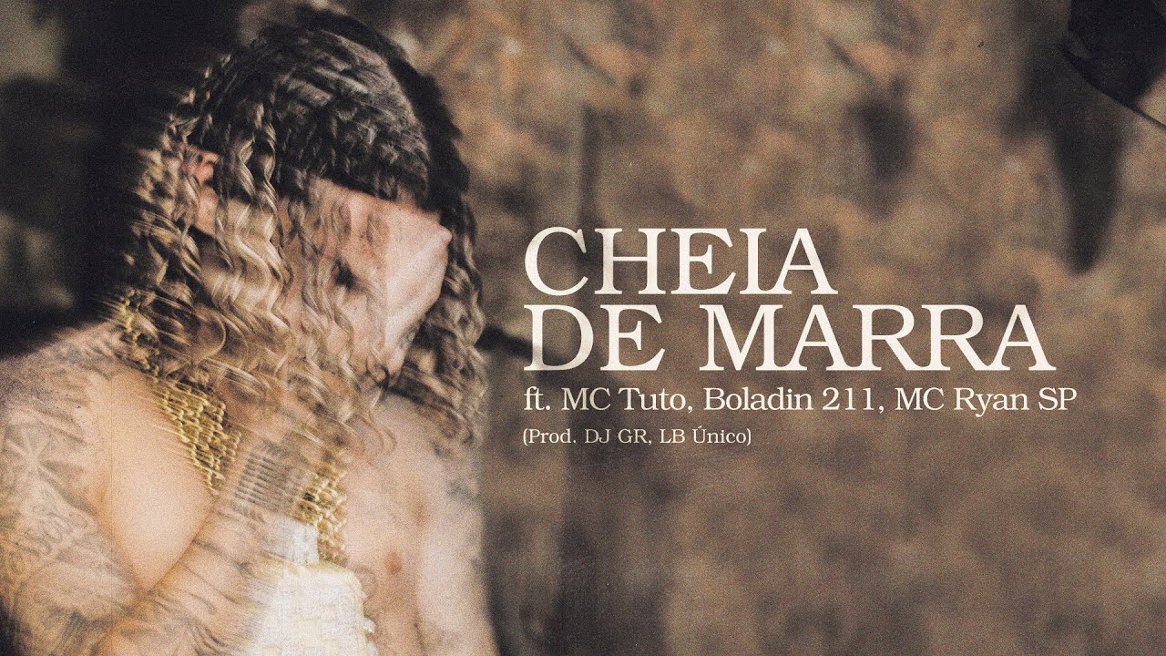 Lyrics & Translations of CHEIA DE MARRA by Mc Ryan Sp & Chefin & Mc ...