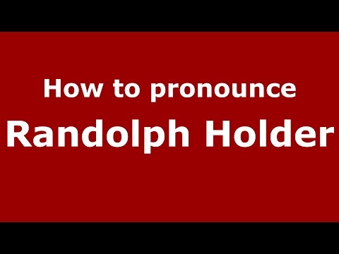 How to pronounce Randolph Holder (American English/US) - PronounceNames.com