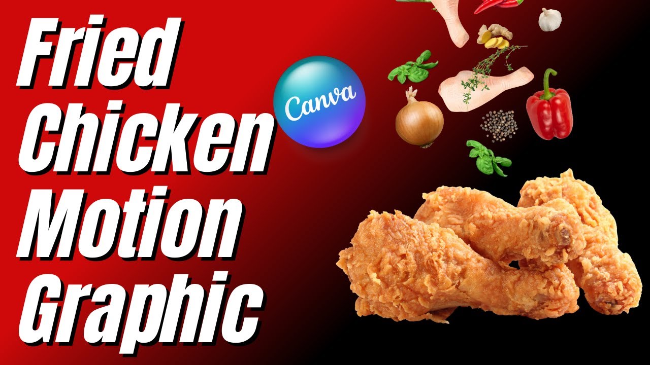 Motion Graphics Tutorial | Fried Chicken Animation Video in Canva