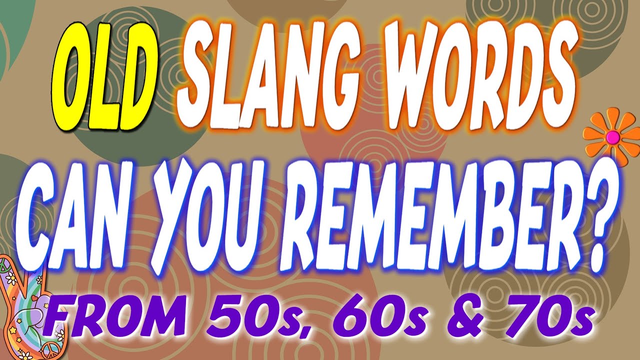 55 Old Slang Words From the 50s, 60s & 70s – Can You Remember Them?