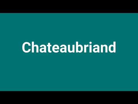 'Chateaubriand' Meaning and Pronunciation