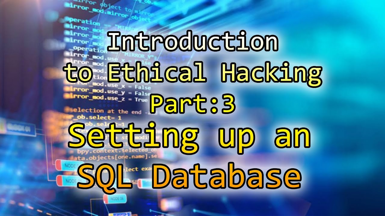 Ethical Hacking Part 3: Building an SQL Database