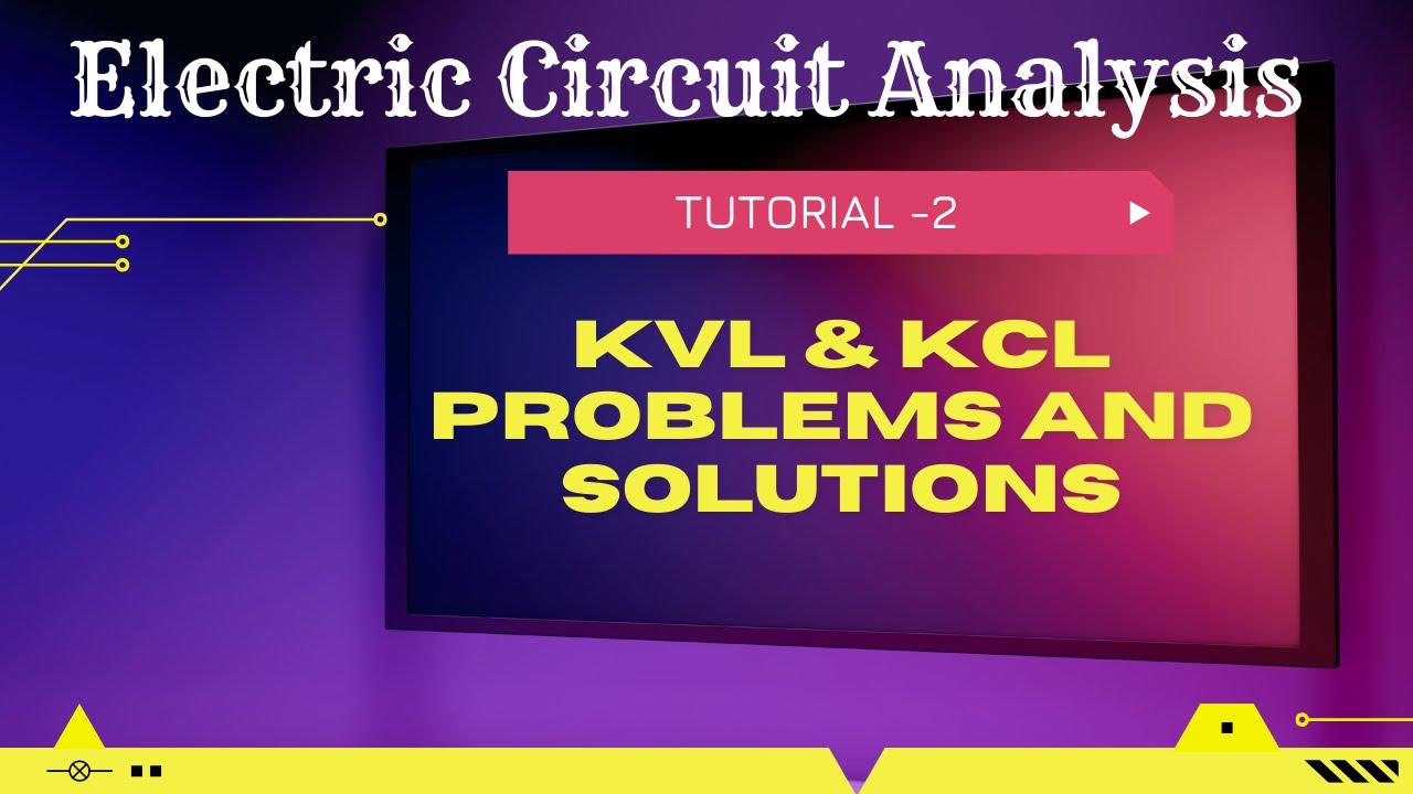 Electric Circuit Analysis | Tutorial - 2 | Problems and Solutions on KVL and KCL