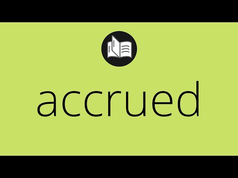 What ACCRUED means • Meaning of ACCRUED • accrued MEANING • accrued DEFINITION