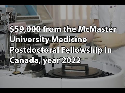 $59,000 from the McMaster University Medicine Postdoctoral Fellowship in Canada, year 2022