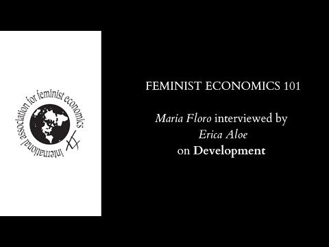 Feminist Economics 101: Maria Floro interviewed by Erica Aloe on Development