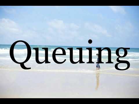 How To Pronounce Queuing🌈🌈🌈🌈🌈🌈Pronunciation Of Queuing