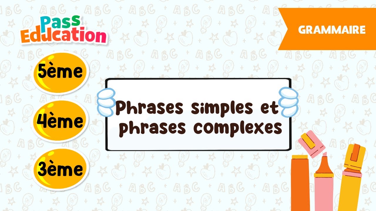Phrases simples et phrases complexes - 5ème, 4ème, 3ème - Cours, Exercices, Evaluations
