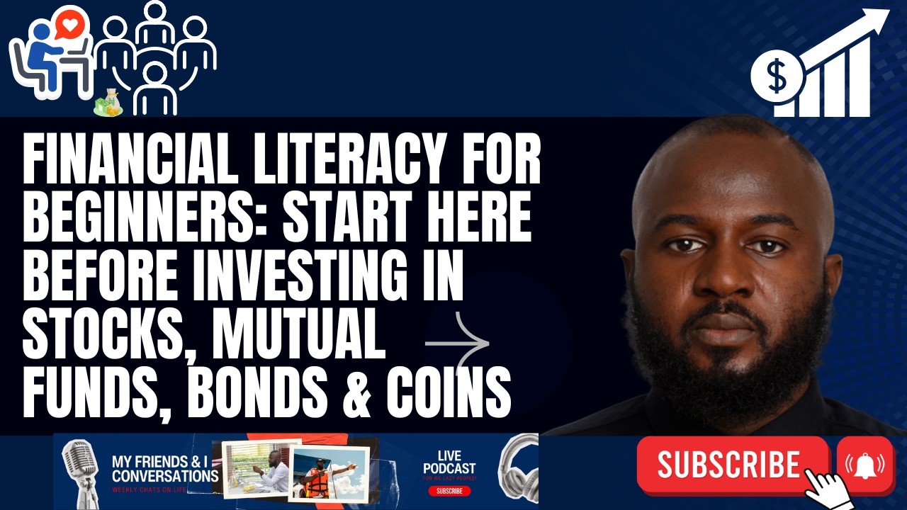 Financial Literacy for Beginners: Start Here Before Investing In Stocks, Mutual Funds, Bonds & Coins