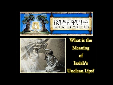 What is the Meaning of Isaiah’s Unclean Lips?