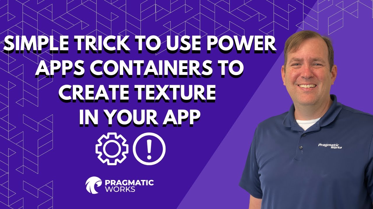 Trick to Use Power Apps Containers to Create Texture