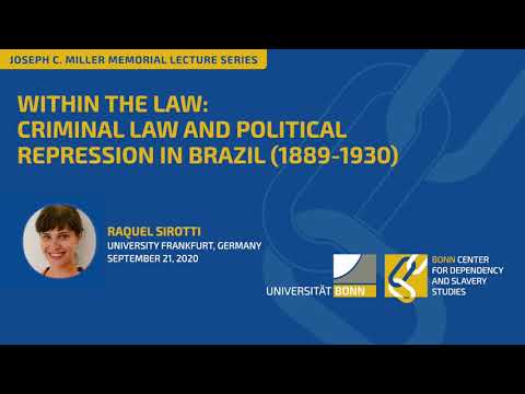 Raquel Sirotti: Within the Law: Criminal Law and Political Repression in Brazil (1889-1930)