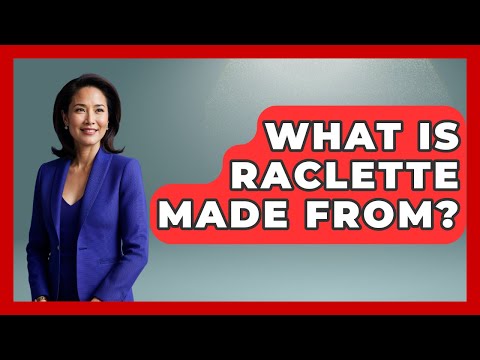 What Is Raclette Made From? - France Fact File