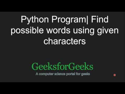 Learn Possible Words using given characters in Python | GeeksforGeeks - Mind Luster