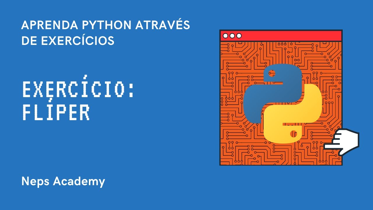 Aprenda Python Através de Exercícios - Aula 11 - Resolução de Exercício   Flíper