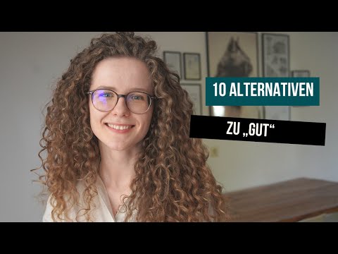 10 Alternativen zu „gut“