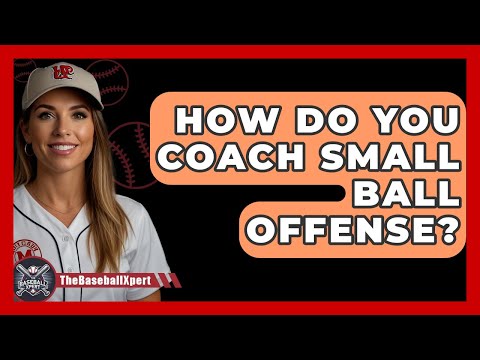 How Do You Coach Small Ball Offense? - The Baseball Xpert